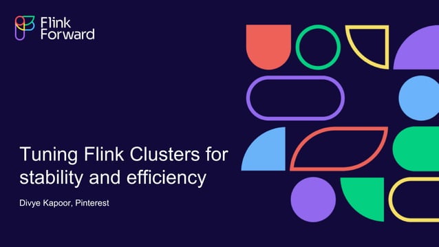 Tuning Flink Clusters for stability and efficiency | PPTX