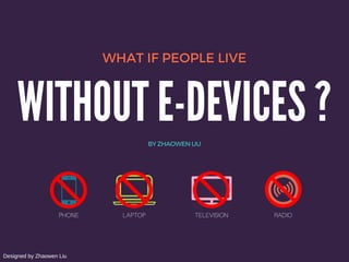 Flipbook-What if people live without E-devices? | PDF