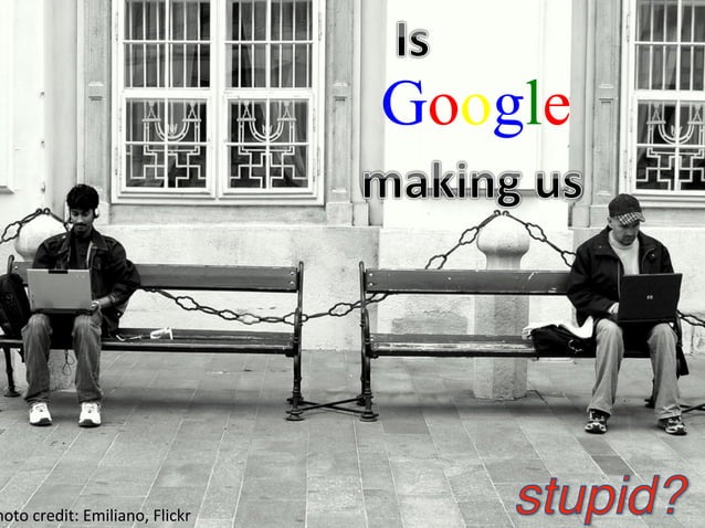 Is Google Making Us Stupid? | PPT