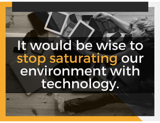 The Proliferation of Technology: Too Much of a Good Thing | PPT