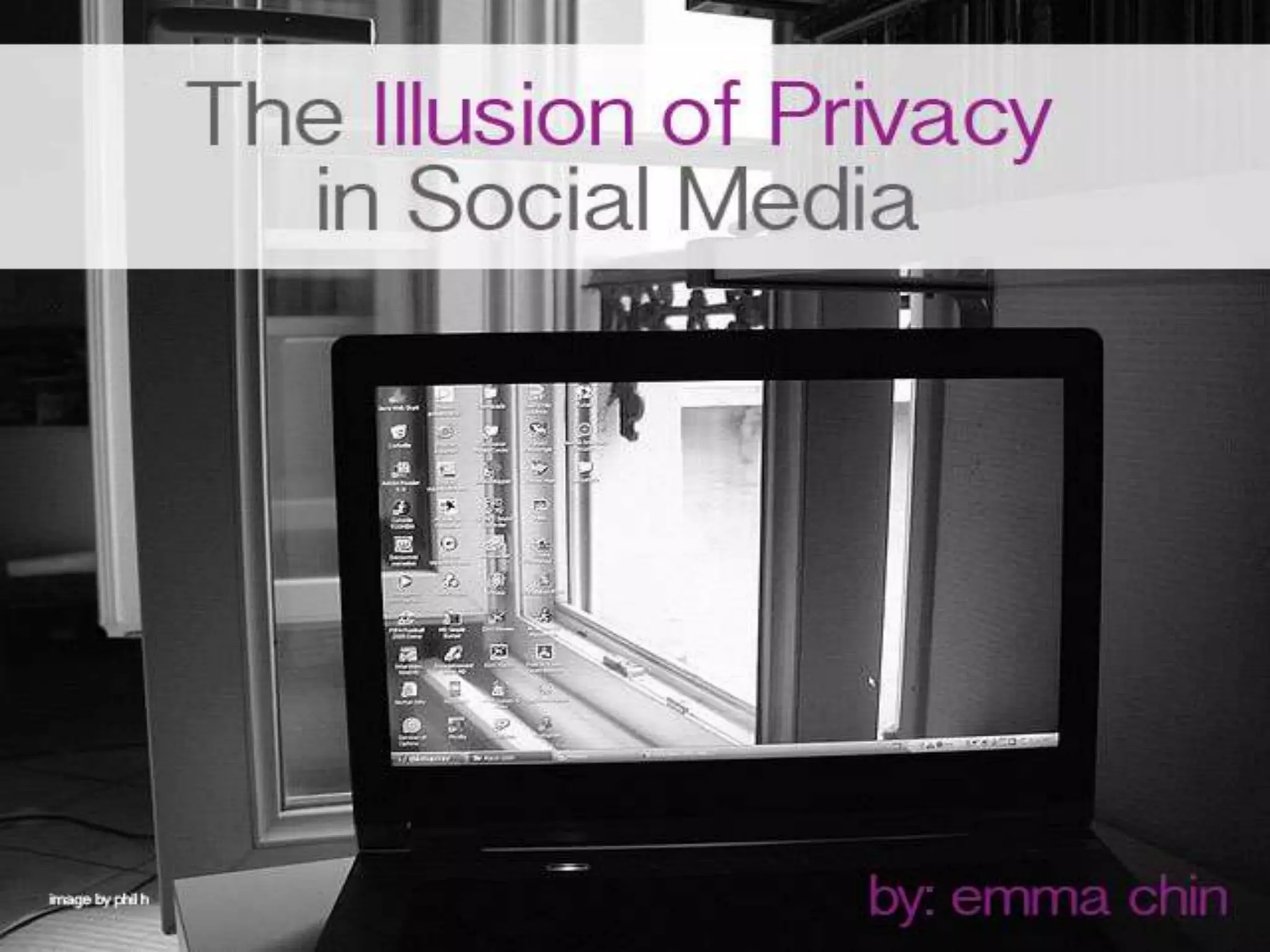 The Illusion of Privacy in Social Media | PPTX