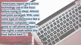 Electronics and Sleep | PPTX | Sleep Disorders | Diseases and Conditions