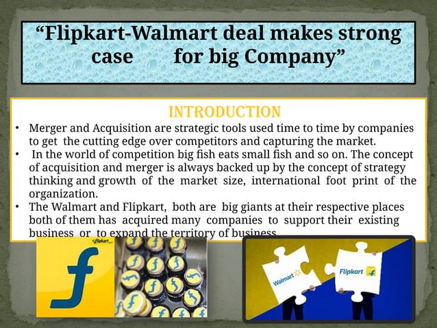 FLIPCART AND WALMART MERGERand detail .pptx