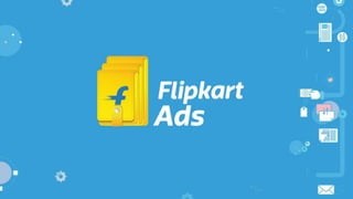 Preview into the world of Flipkart Ads | PDF