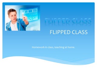 Flipped class | PPT