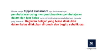 flipped classroom Enang Cuhendi.pptx