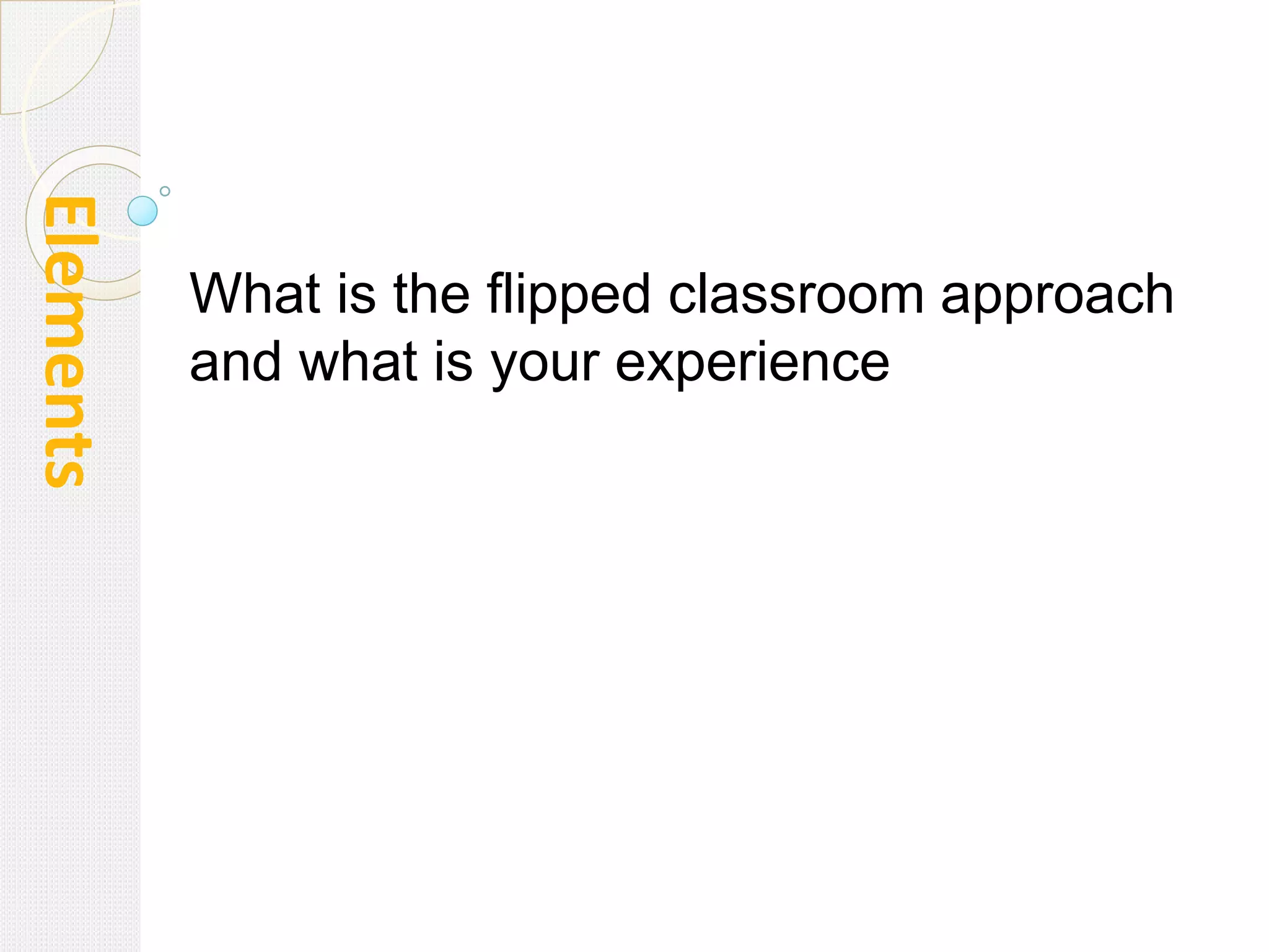 Flipped classroom for the isw | PPTX | Educational Assessment | Education