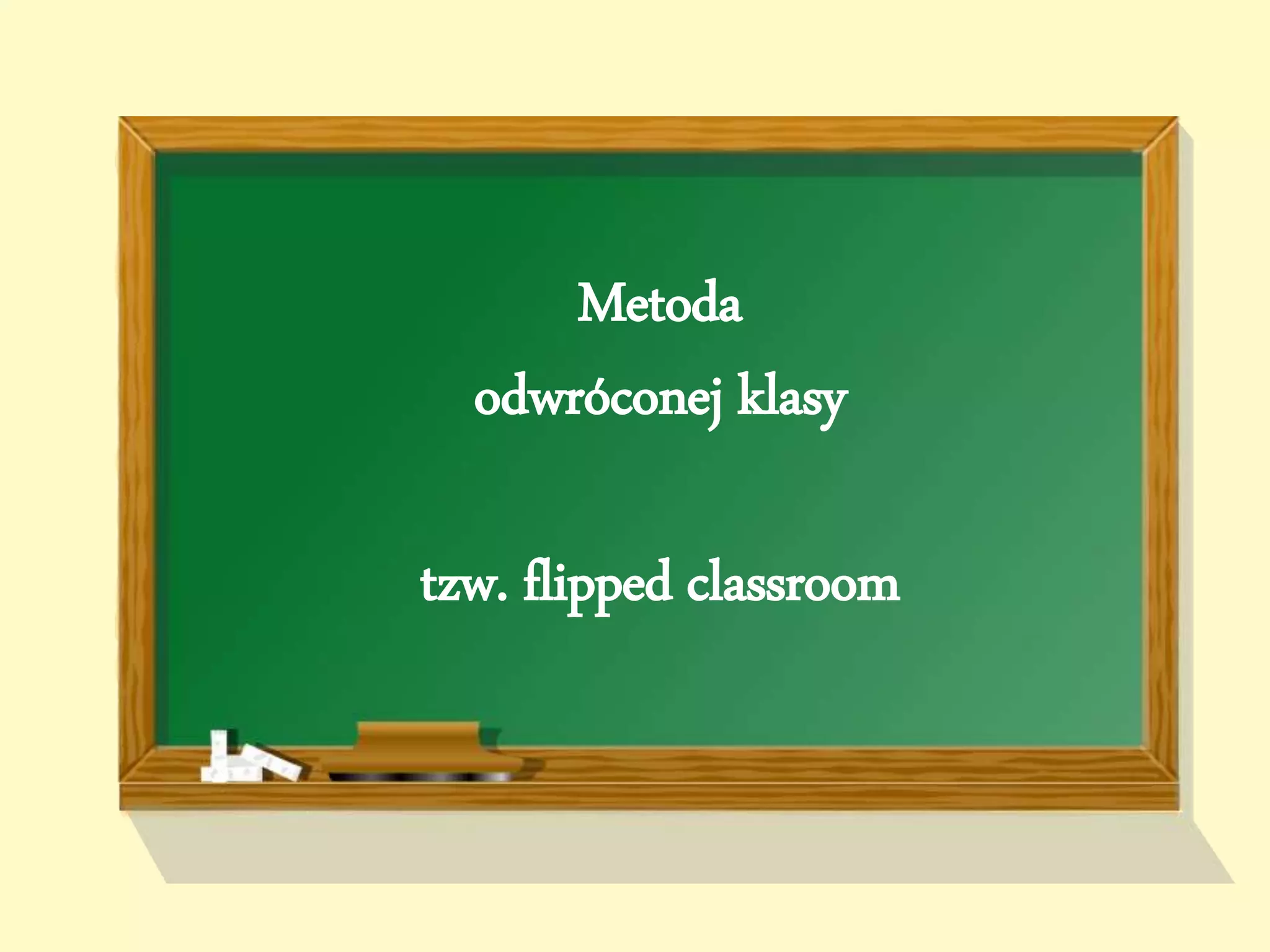 Flipped classroom method - presentation in Polish language | PPTX