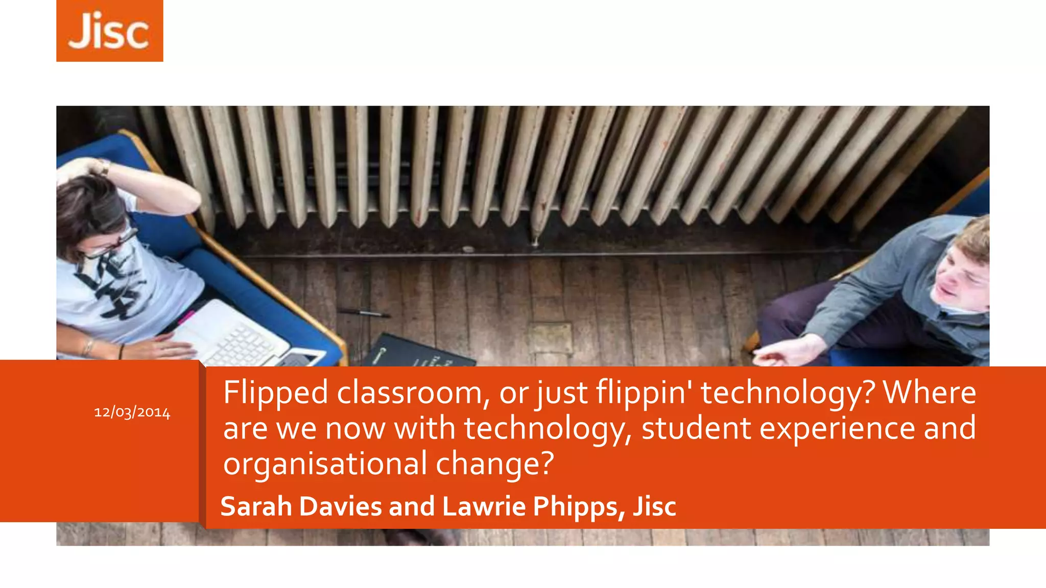 Flipped classroom or just flippin' technology? - Sarah Davies and ...