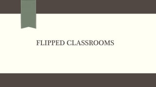 Flipped classrooms | PPT