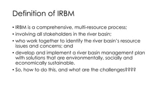 SWaRMA_IRBM_Module1_#2, River basin management: approach and challenges ...