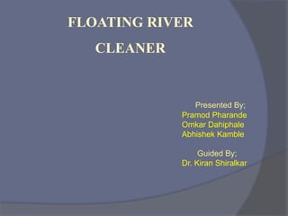 FLOATING f LAKE CLEANER presented by abc | PPTX