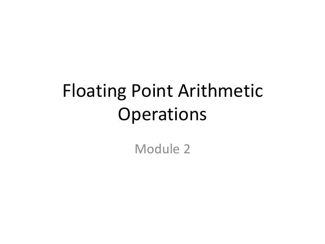 Floating Point Arithmetic Operations 1