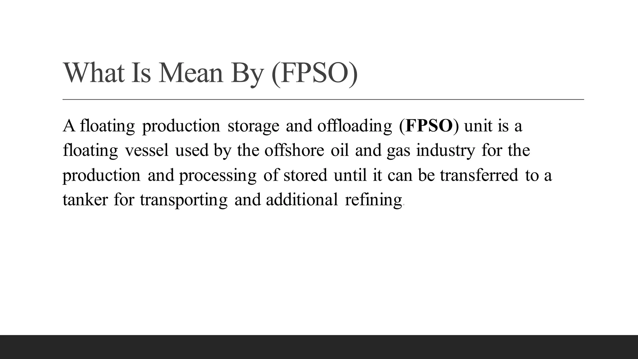 Floating production storage and offloading(FPSO) by tharun kumar ...