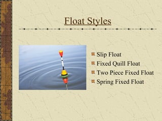 Floats and how to fish them | PPT