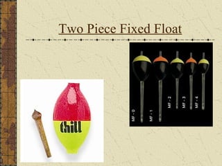 Floats and how to fish them | PPT
