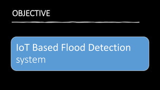 IoT based Flood detection system | PPTX