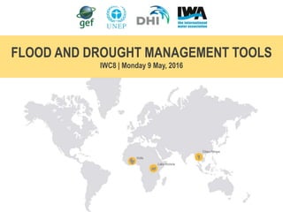 Flood and Drought Management Tools (IWC8) | PPT