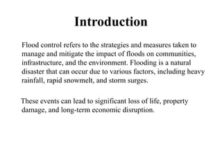 Flood control refers to the strategies and measures taken to manage and ...