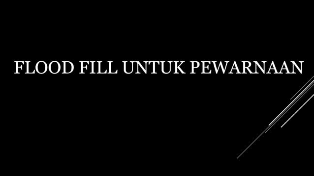 Algoritma Flood Fill untuk Pewarnaan Objek | PPTX