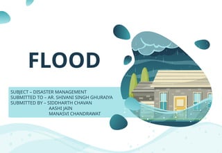 FLOOD PPT_SIDDHARTH CHAVAN.pptx ARCHITECTURE | PPTX