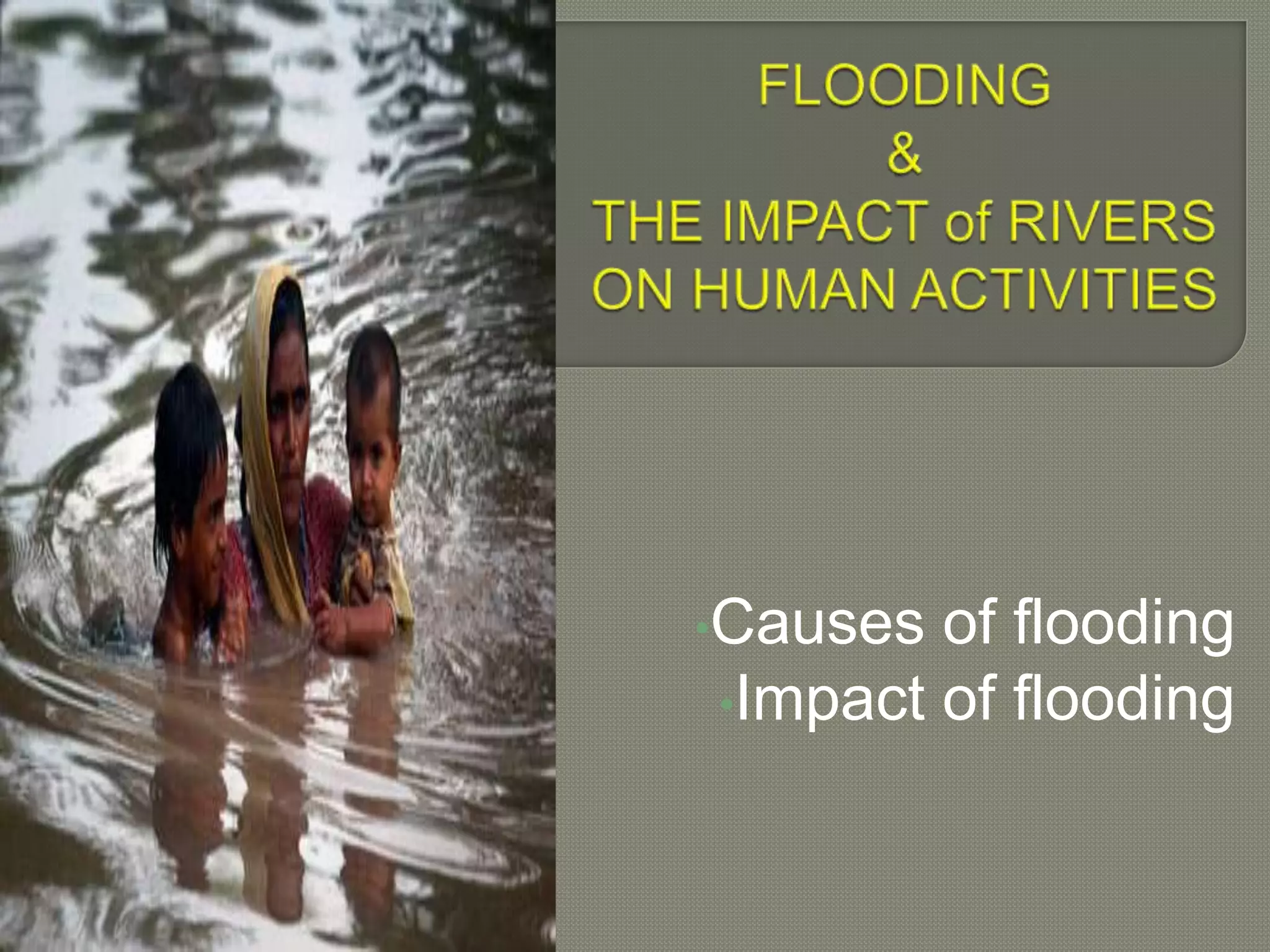 Floods causes & impacts | PPTX