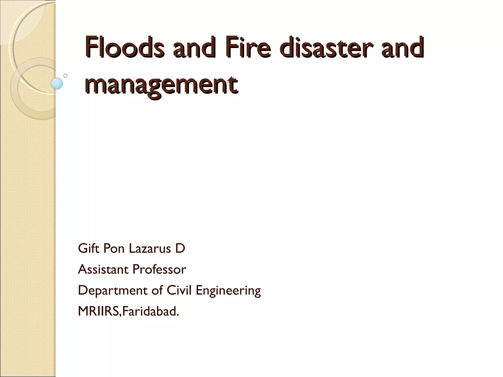 Floods and fire disaster | PPT