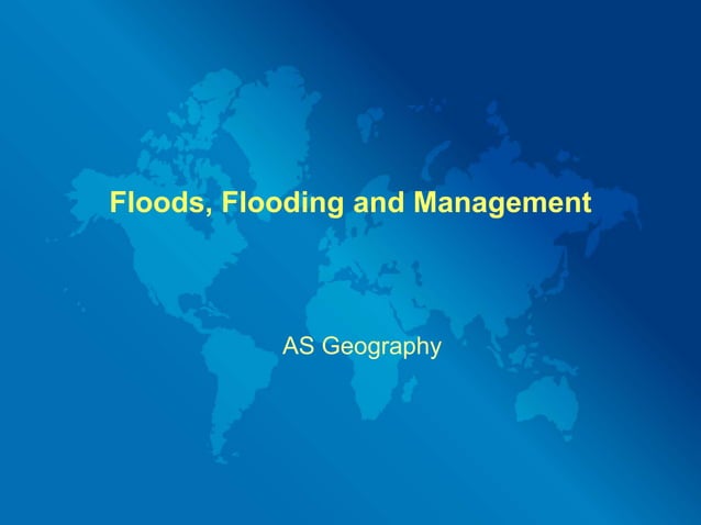 Floods, Flooding And Management | PPTX