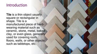 Processing & Properties of Floor and Wall Tiles.pptx | Home Improvement ...