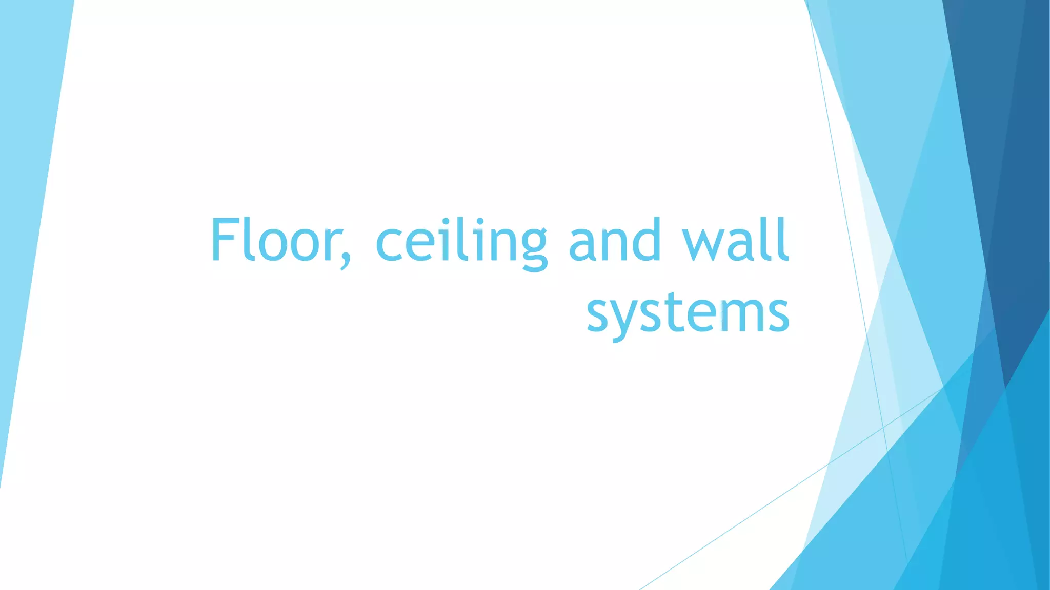 floor, ceiling and walls.pptx