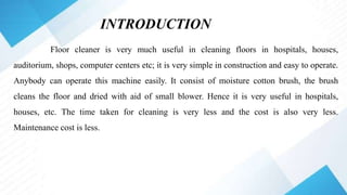FLOOR CLEANING MACHINEfinal presentation | PPTX