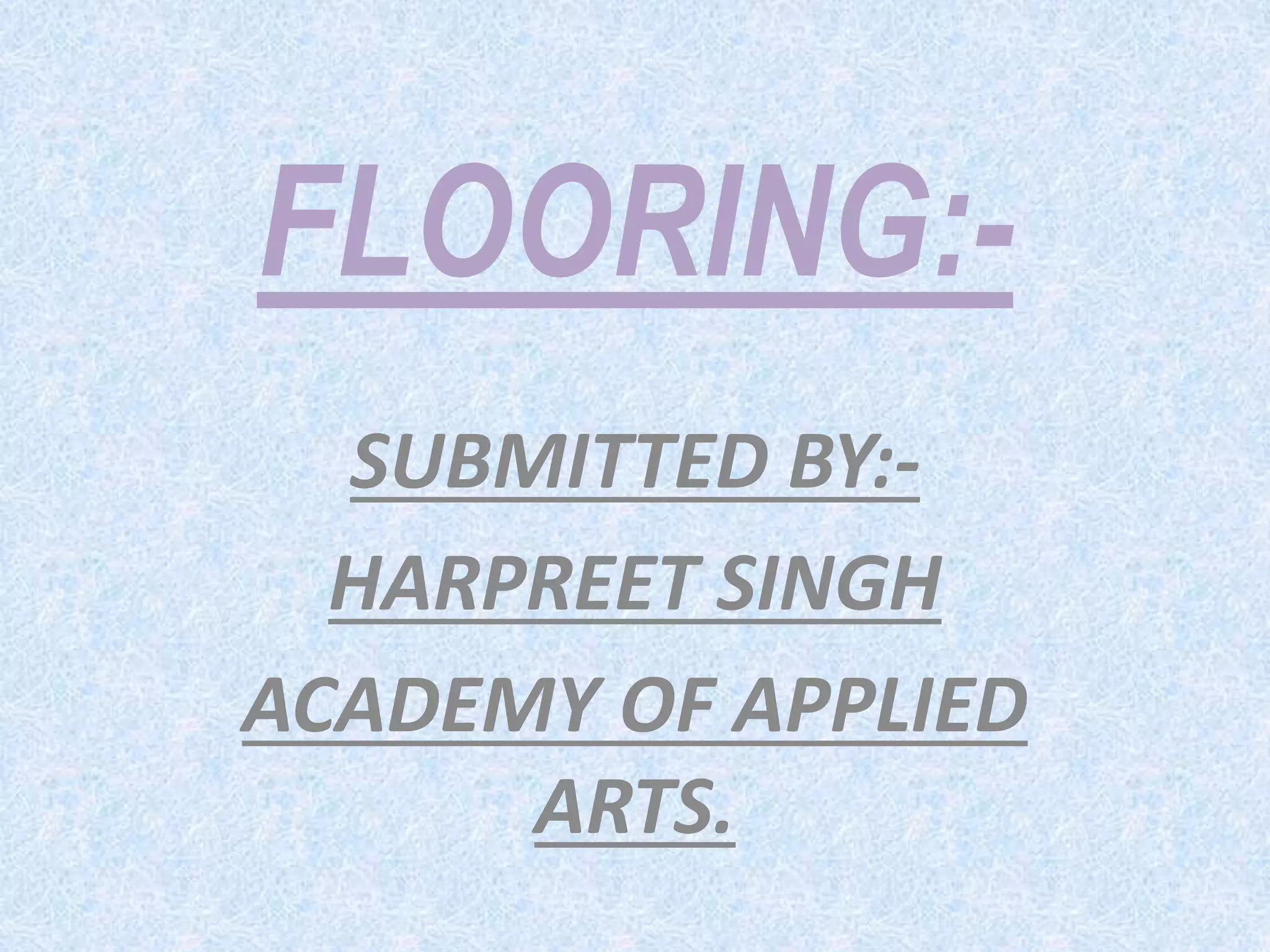 Flooring | PPTX | Woodworking | Arts and Crafts