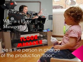 Telivisioin Production Floor manager | PPTX