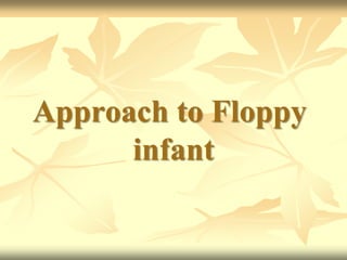Floppy infant | PPTX