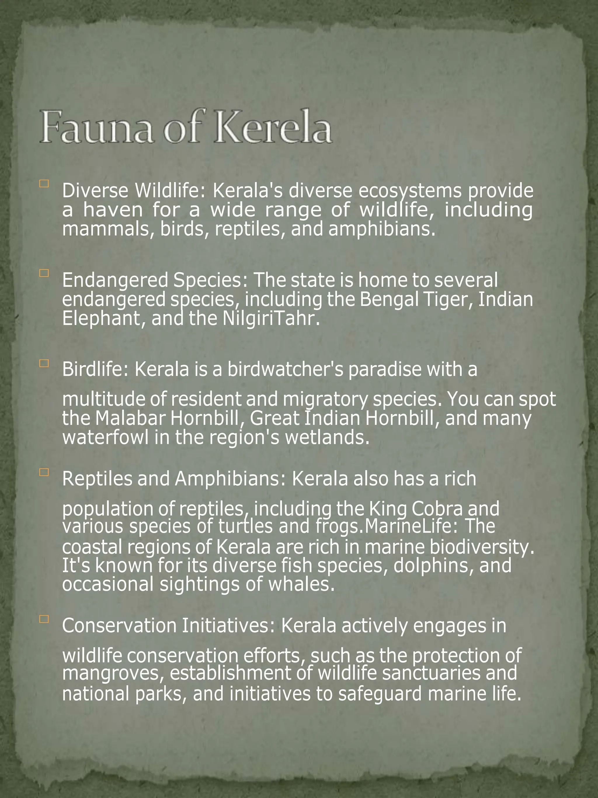 Compare the flora and fauna of Kerala and Chhattisgarh ...