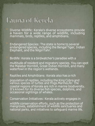 Compare the flora and fauna of Kerala and Chhattisgarh ...
