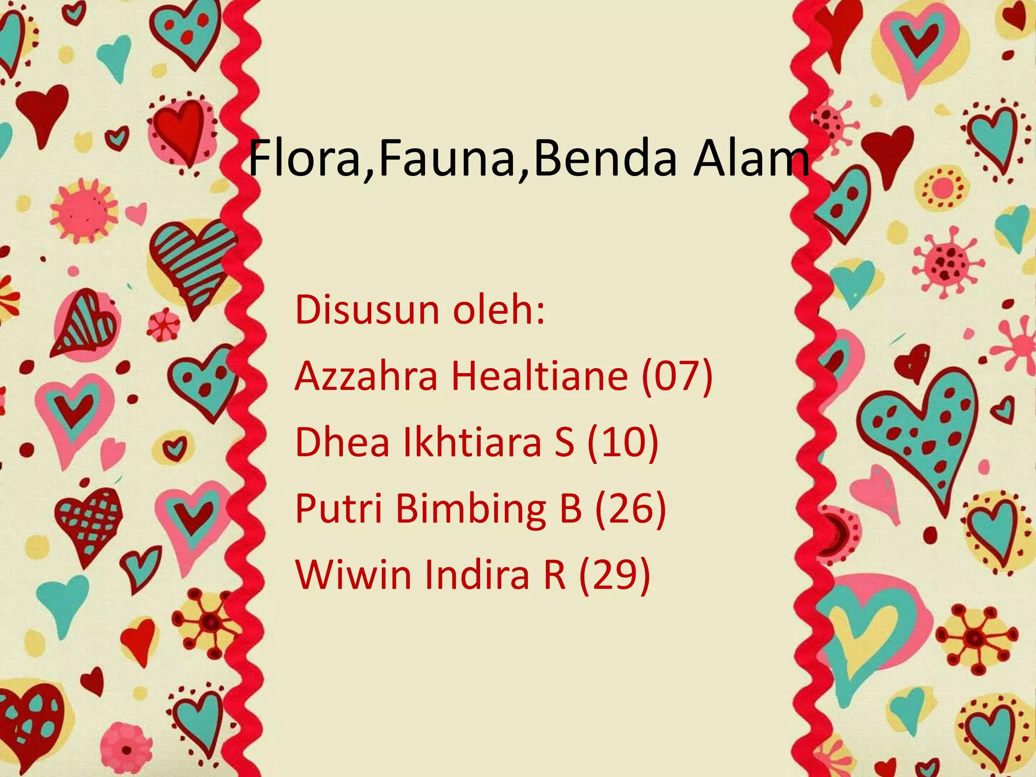 Flora,fauna,benda alam | PPTX