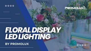 Floral Display LED Lighting by Promolux. | PDF