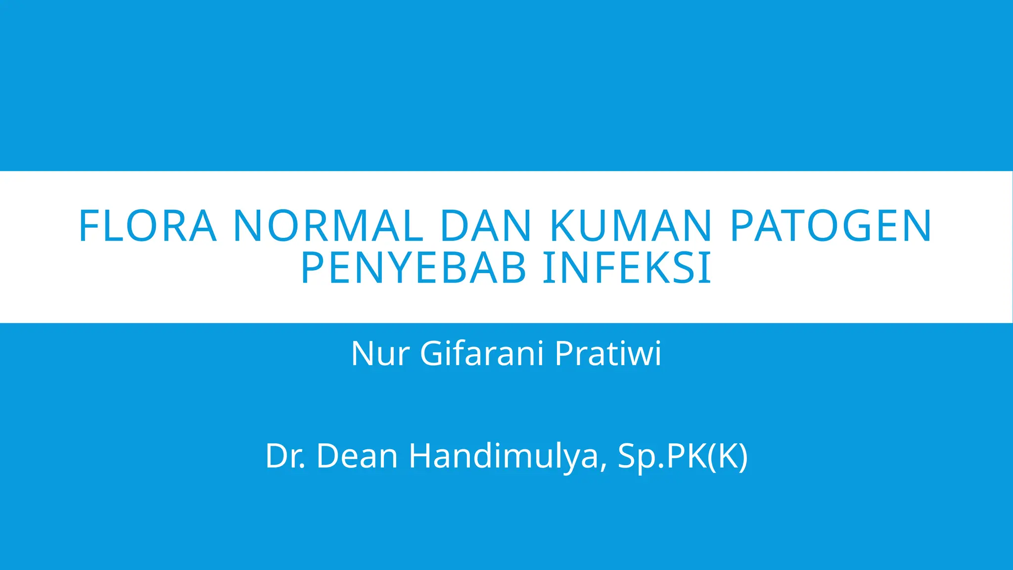 Flora Normal dan Kuman Patogen Penyebab Infeksi.pptx