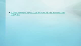 Flora normal mata dan kuman penyebab infeksi mata | PPTX