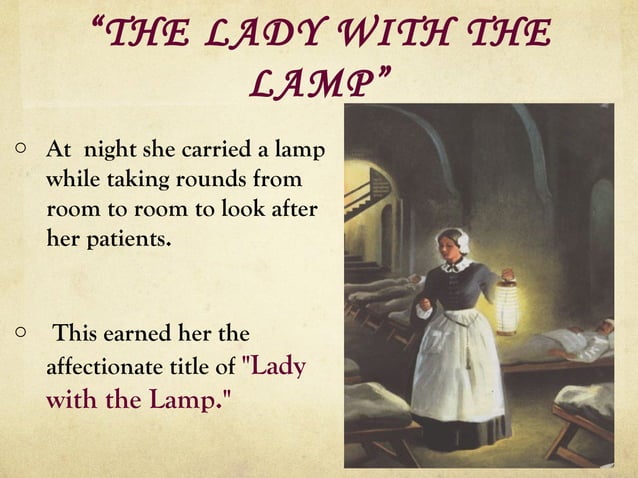 Florence nightingale- lady with the lamp and the mother of modern ...
