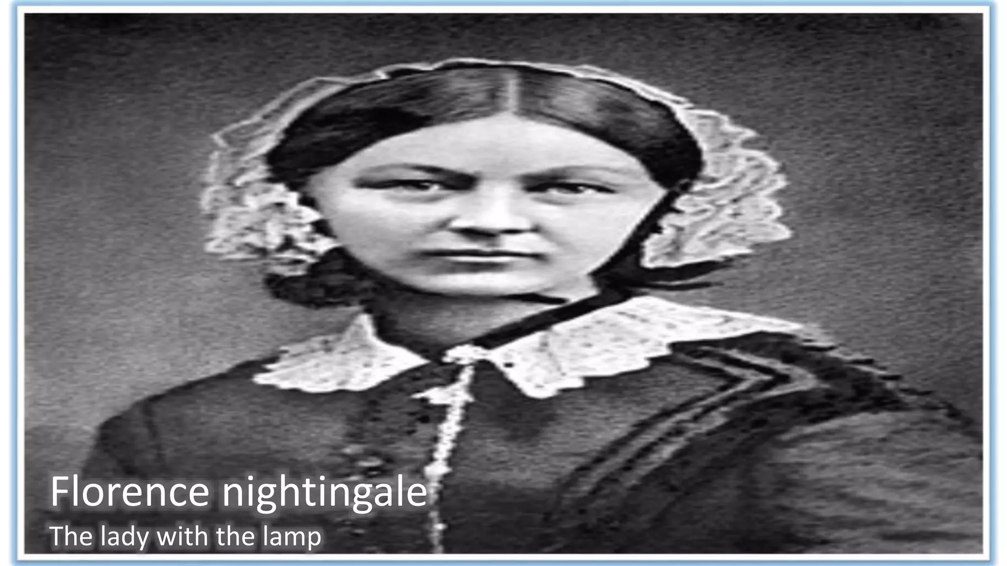 Florence nightingale was an English social reformer and statistician, and the founder of modern ...