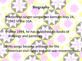 Bob Dylan and his thougths | PPTX