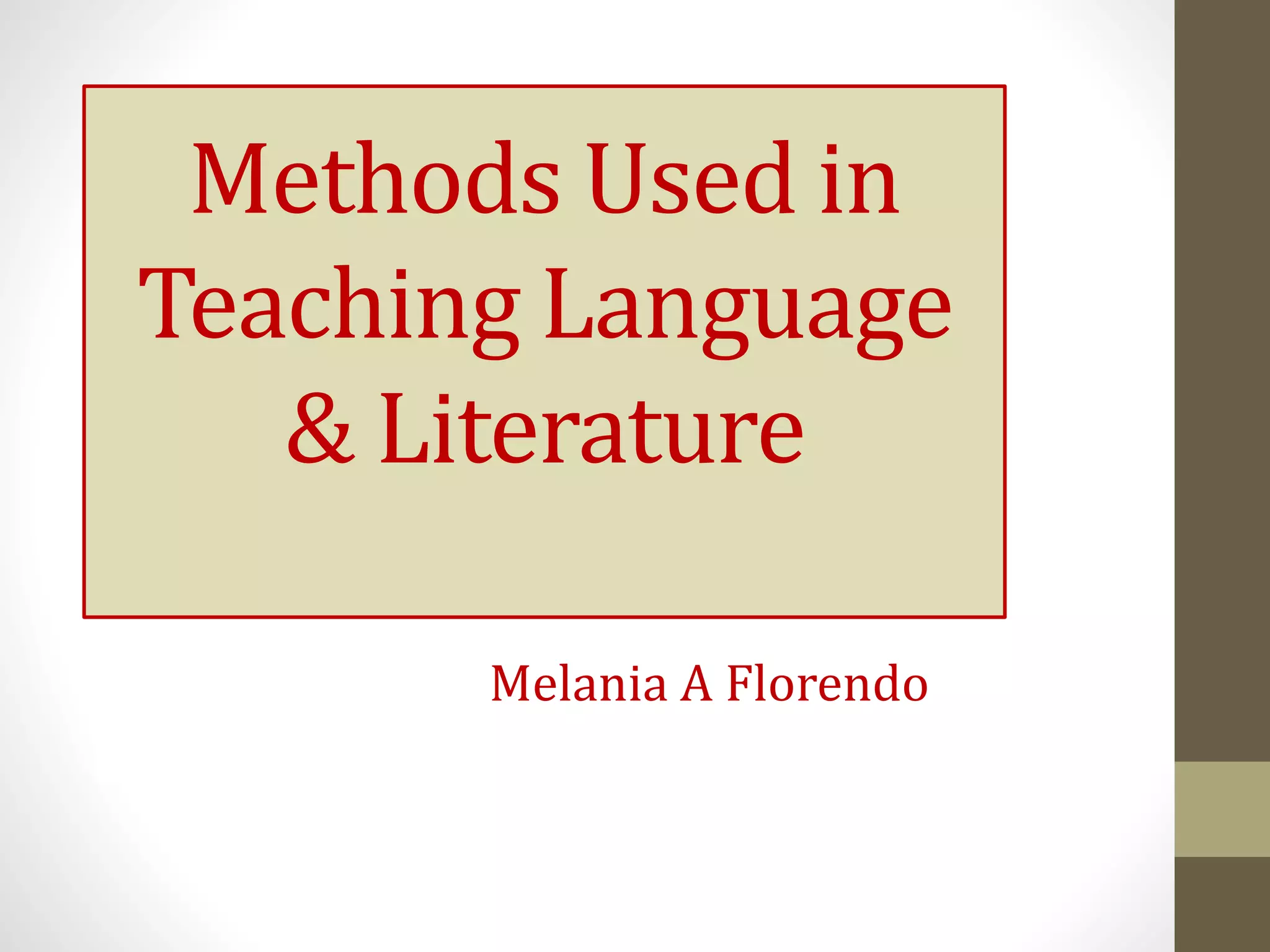 Methods used in Teaching Language and Literature | PPTX