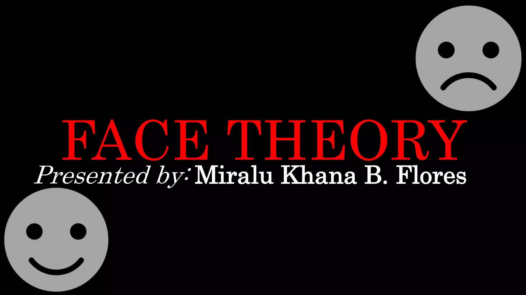 FLORES_FACE THEORY_FINALS.pptx