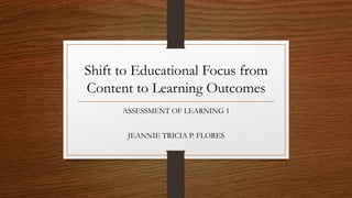 Shift to educational focus from content to learning outcome | PPTX