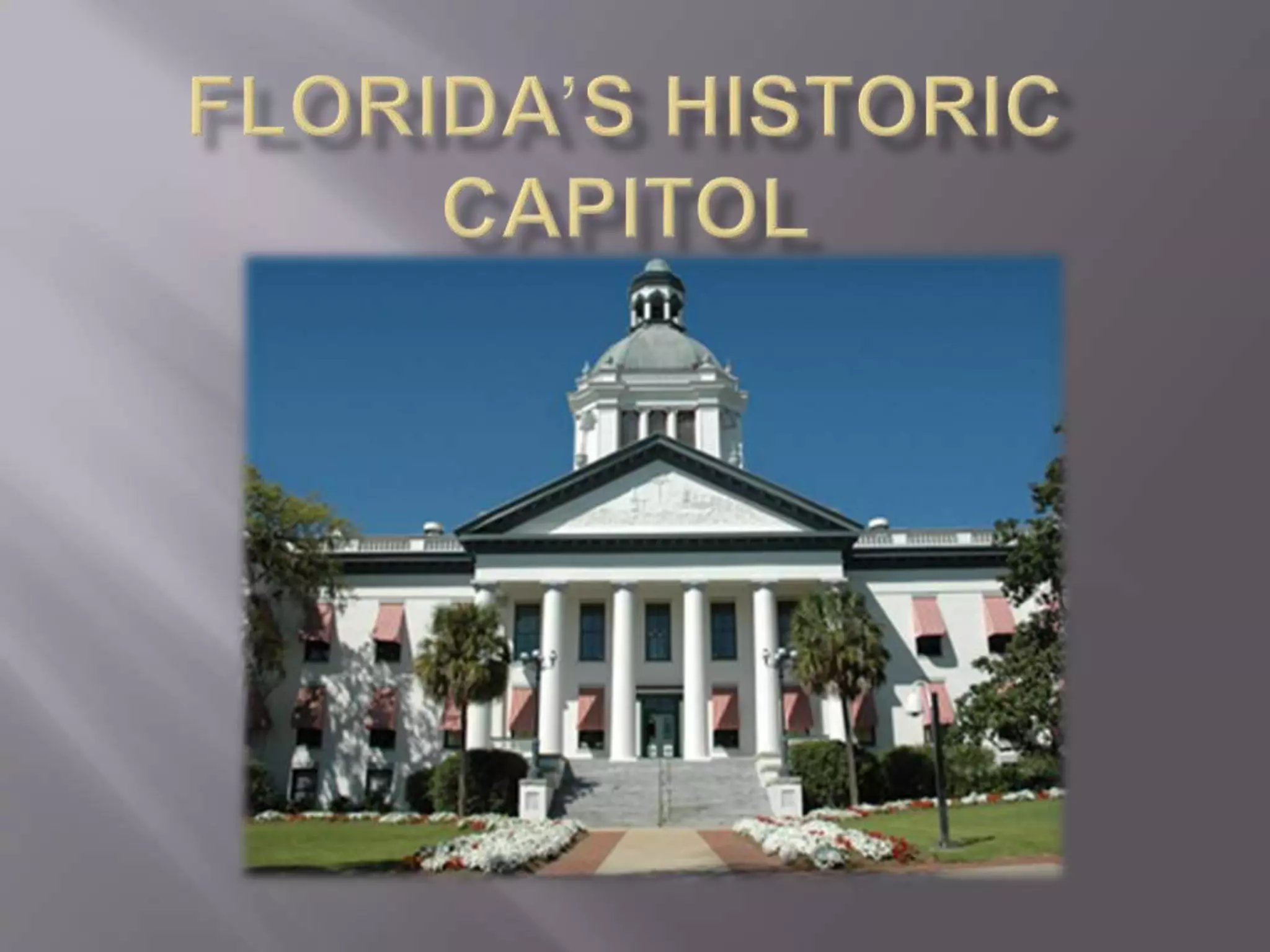Florida’s historic capitol | PPTX | National & Civic Holidays | Holidays