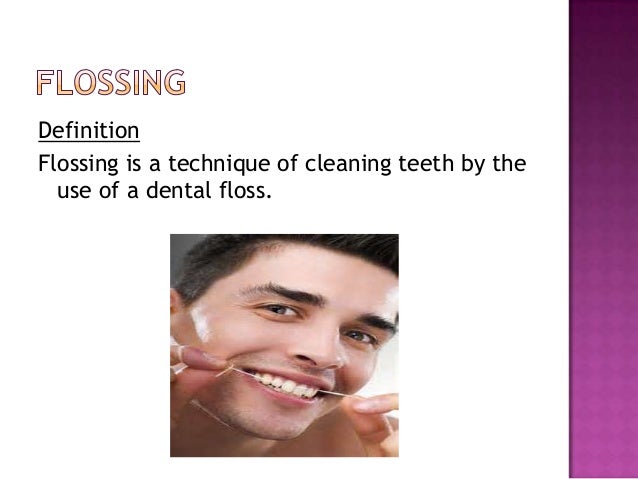 Flossing