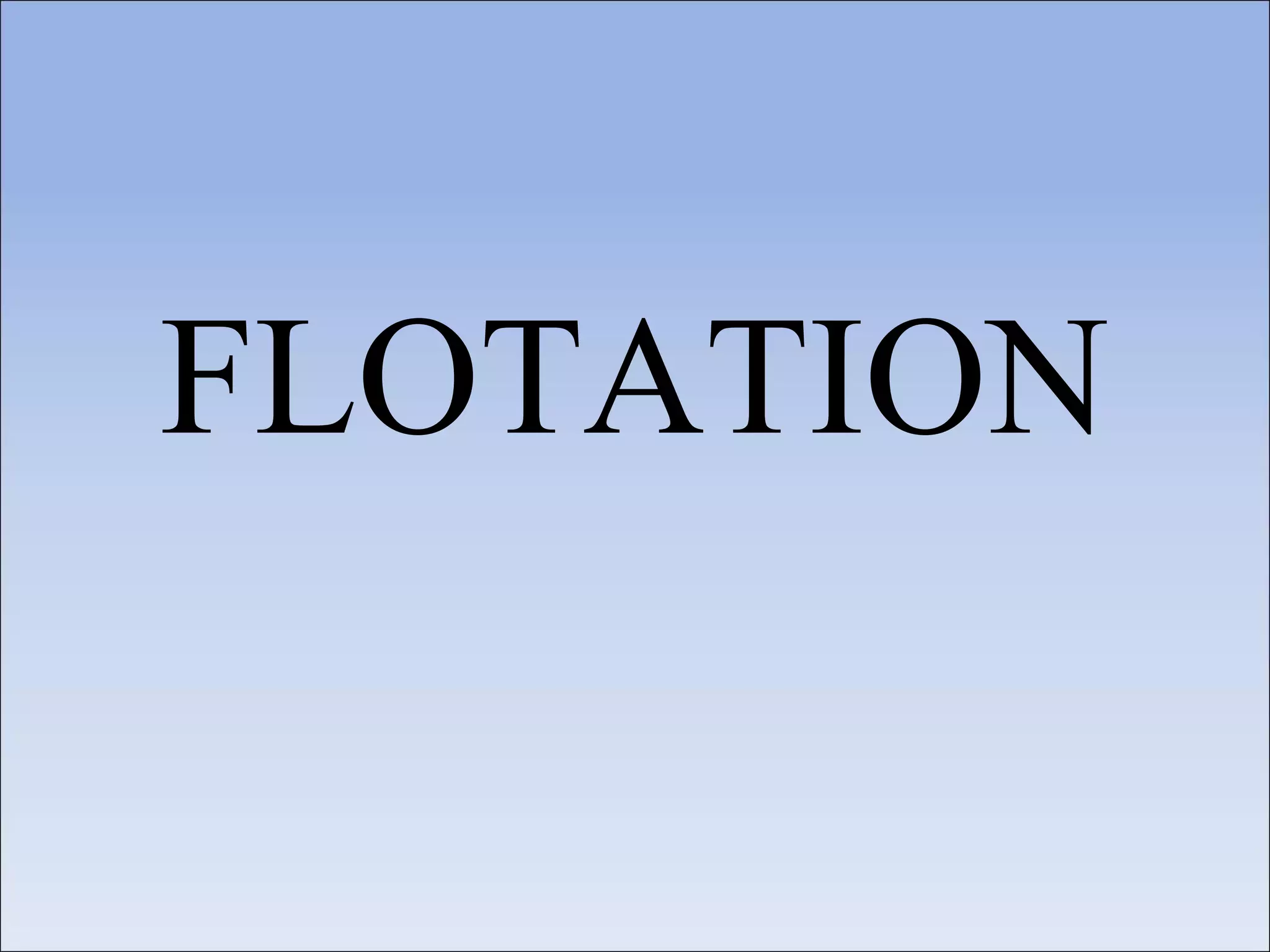 Flotation | PPT | Chemistry | Science