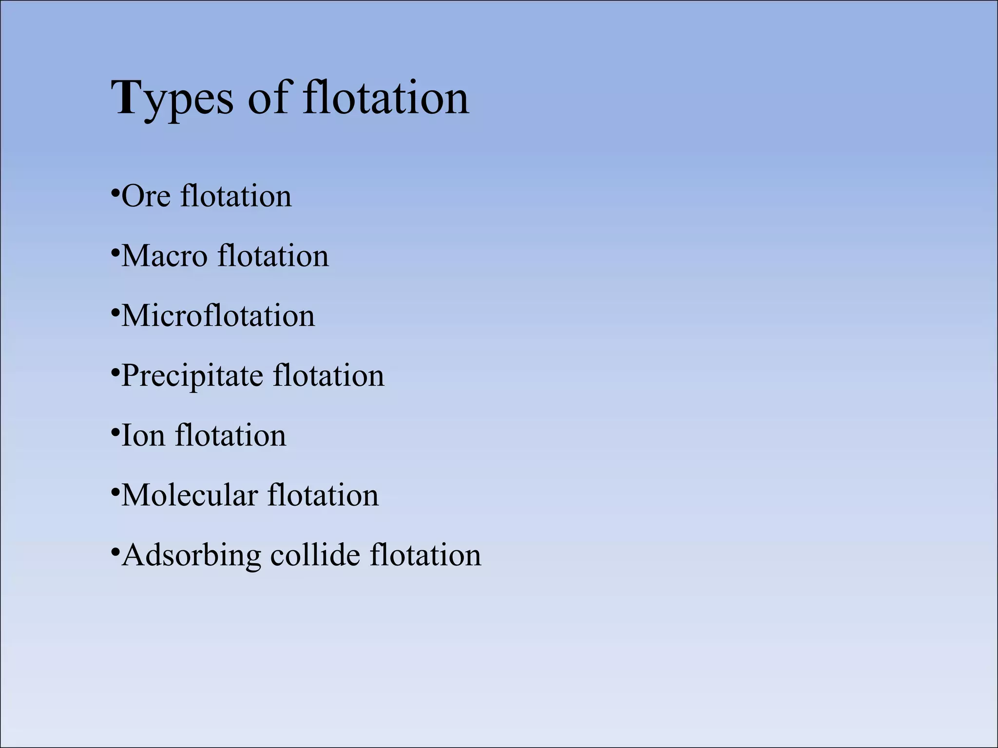 Flotation | PPT | Chemistry | Science